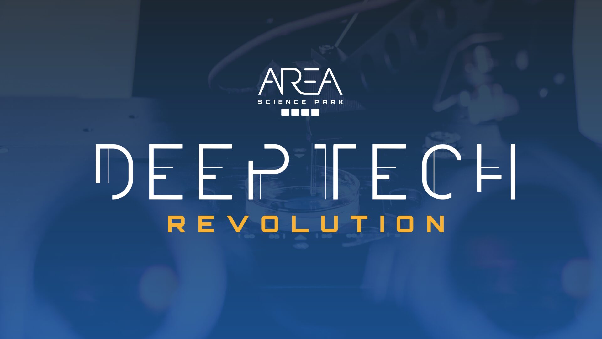 Deep Tech Revolution - Area Science Park